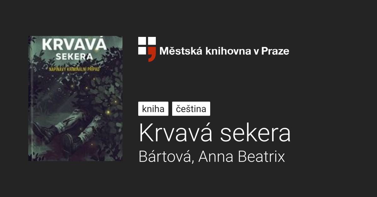 Bártová, Anna Beatrix: Krvavá sekera | Městská knihovna v Praze